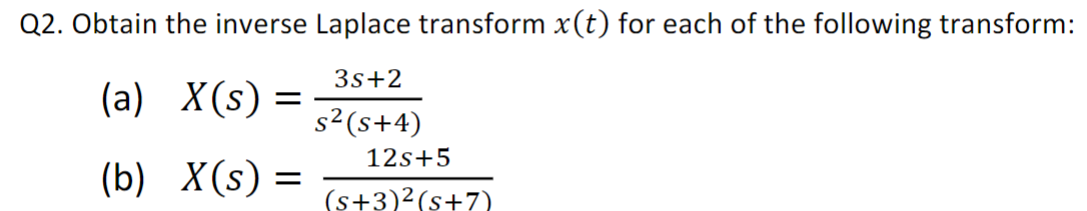 Solved Q2. Obtain the inverse Laplace transform x(t) for | Chegg.com