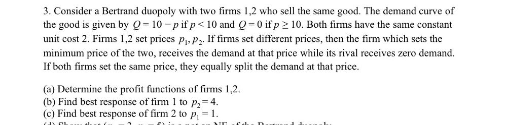 Solved Consider a Bertrand duopoly with two firms 1,2 ﻿who | Chegg.com
