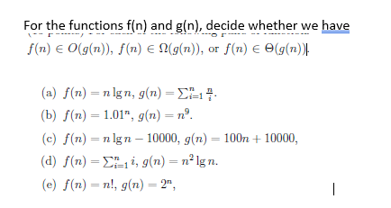 Solved For the functions f(n) and g(n), decide whether we | Chegg.com