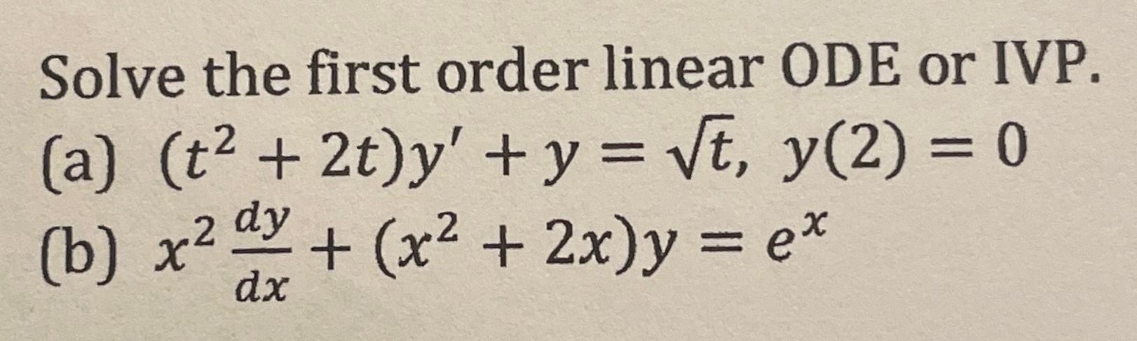 Solved = Solve the first order linear ODE or IVP. (a) (t? + | Chegg.com