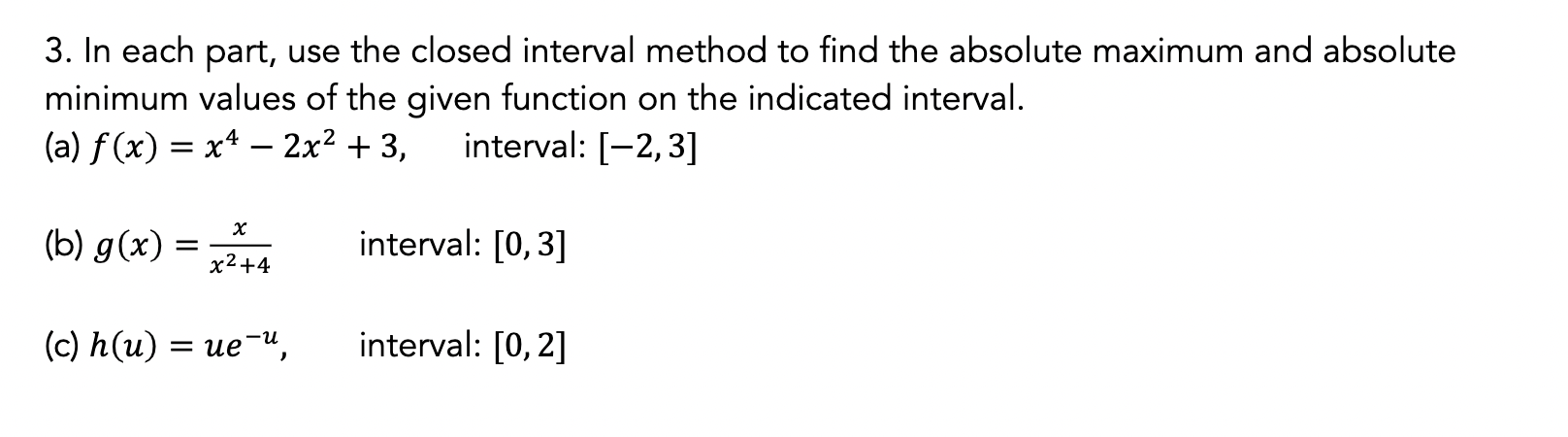 Solved 3. In each part, use the closed interval method to | Chegg.com