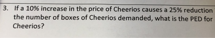 Solved If A 10 Increase In The Price Of Cheerios Causes A Chegg
