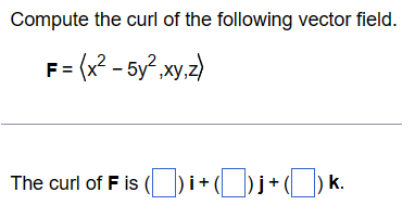 Solved Compute the curl of the following vector field. | Chegg.com