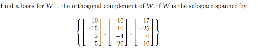 Solved Find a basis for W⊥, the orthogonal complement of W, | Chegg.com
