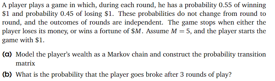 Solved A player plays a game in which, during each round, he | Chegg.com