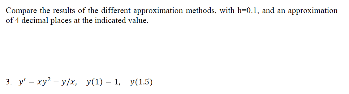 Solved Compare the results of the different approximation | Chegg.com