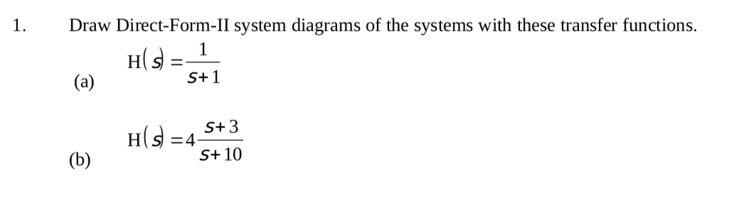 Solved 1. Draw Direct-Form-II system diagrams of the systems | Chegg.com