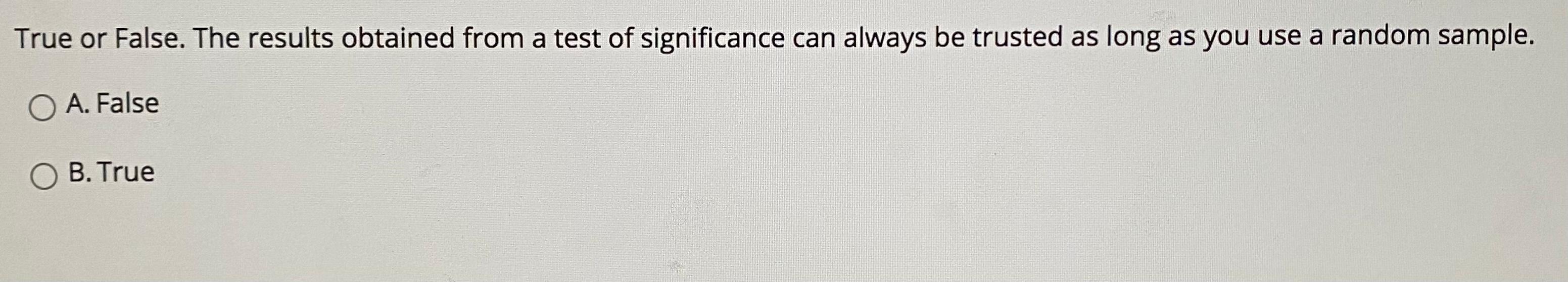 Solved True or False. The results obtained from a test of | Chegg.com