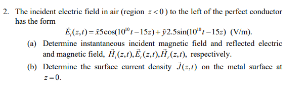 Solved The Incident Electric Field In Air Region Z