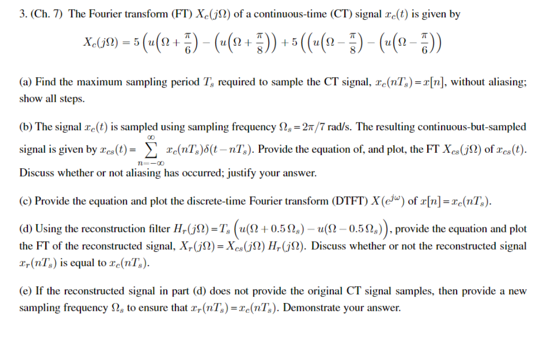 Solved 3. (Ch. 7) The Fourier transform (FT) Xc(12) of a | Chegg.com
