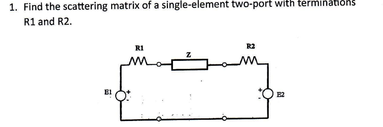 Solved 1. ﻿Find the scattering matrix of a single-element | Chegg.com