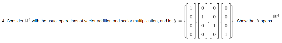 Solved 0 0 4. Consider R4 with the usual operations of | Chegg.com