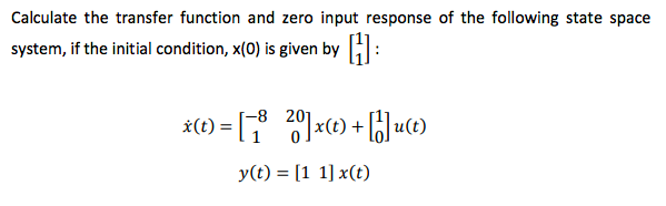 Solved Calculate the transfer function and zero input | Chegg.com