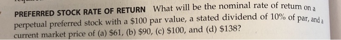 PREFERRED STOCK RATE OF RETURN What will be the | Chegg.com