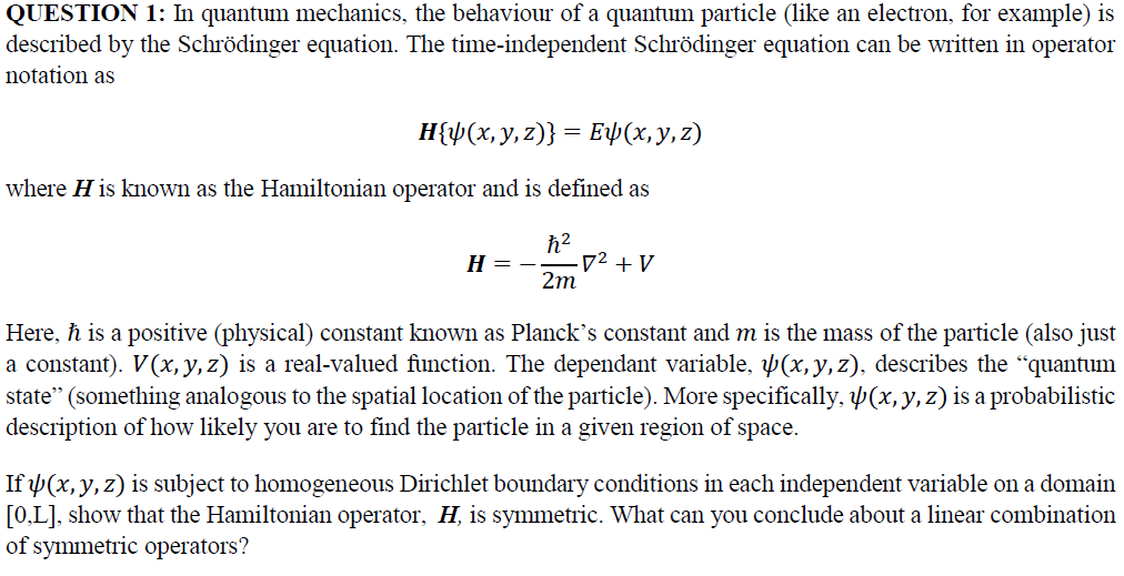 Solved QUESTION 1: In quantum mechanics, the behaviour of a | Chegg.com
