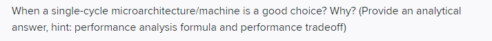 Solved When a single-cycle microarchitecture/machine is a | Chegg.com