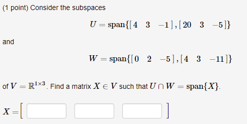 Solved (1 point) Consider the subspaces U = span{[4 3 -1], | Chegg.com