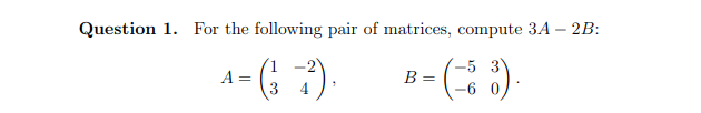 Solved Question 1. For the following pair of matrices, | Chegg.com