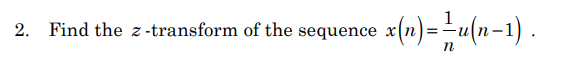 Solved 2. Find the z-transform of the sequence xin x(n) = | Chegg.com