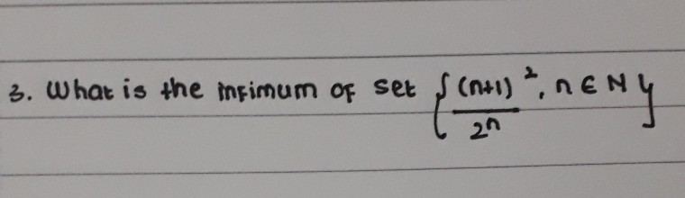 Solved 3. What is the infimum of set s (n+), EN 2n | Chegg.com