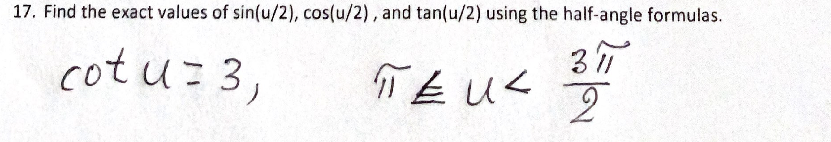 Solved 17. Find the exact values of sin(u/2), cos(u/2), and | Chegg.com