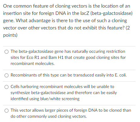 Solved One common feature of cloning vectors is the location | Chegg.com