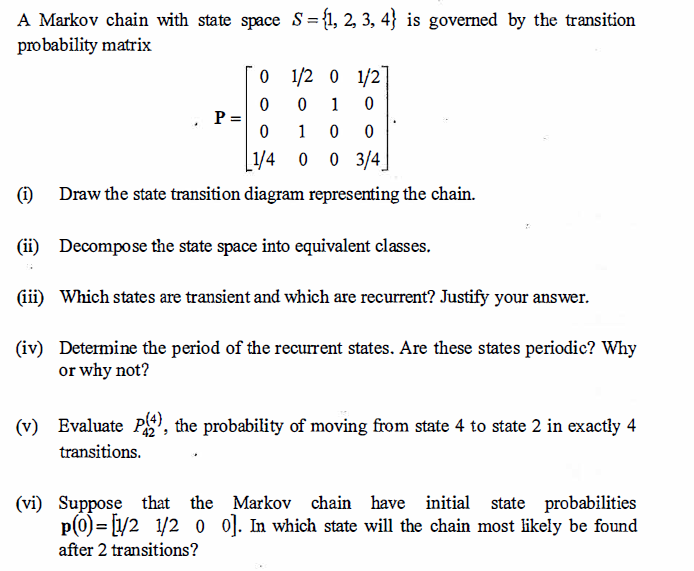 Solved A Markov chain with state space S={1,2,3,4} is | Chegg.com