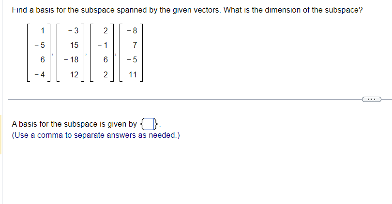 Solved Find a basis for the subspace spanned by the given | Chegg.com