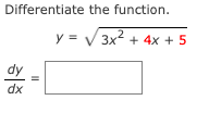 Solved Differentiate the function. y = 3x2 + 4x + 5 dy dx | Chegg.com
