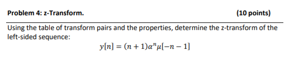 Solved Problem 4: Z-Transform. (10 points) Using the table | Chegg.com