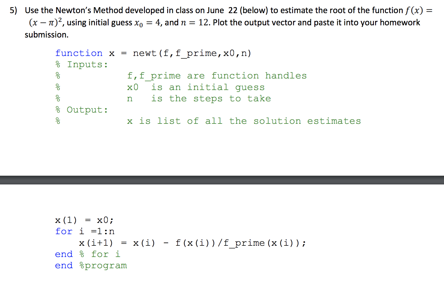 Solved 5) Use the Newton's Method developed in class on June | Chegg.com