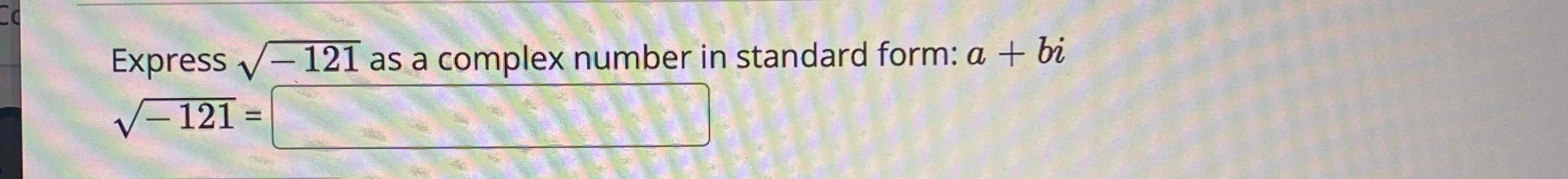 Solved Express -1212 ﻿as a complex number in standard form: | Chegg.com