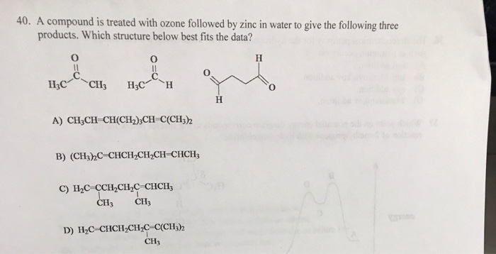Solved A compound is treated with ozone followed by zinc in | Chegg.com