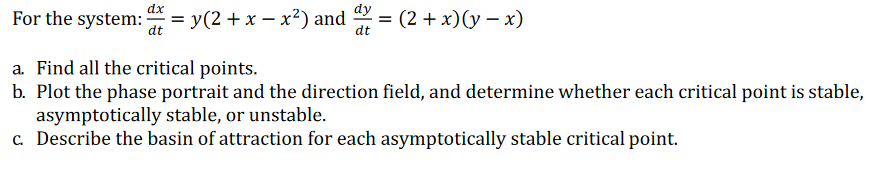 Solved dx dt = dy For the system: 4x = y(2 + x - x2) and = | Chegg.com