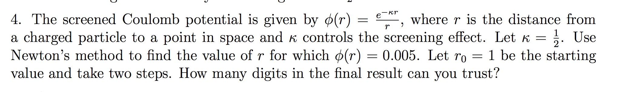 Solved r 4. The screened Coulomb potential is given by $(r) | Chegg.com