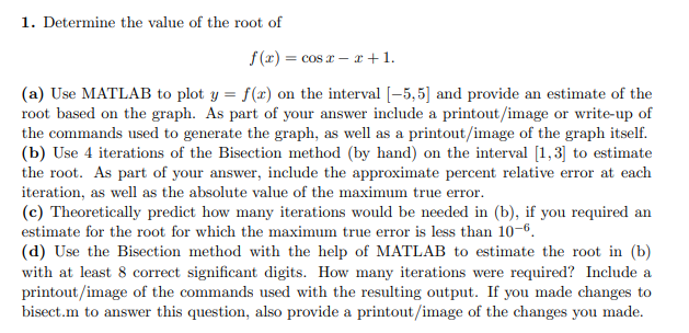 Solved 1. Determine the value of the root of f(x)=cosx−x+1. | Chegg.com