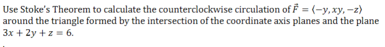 Solved Use Stoke's Theorem to calculate the counterclockwise | Chegg.com