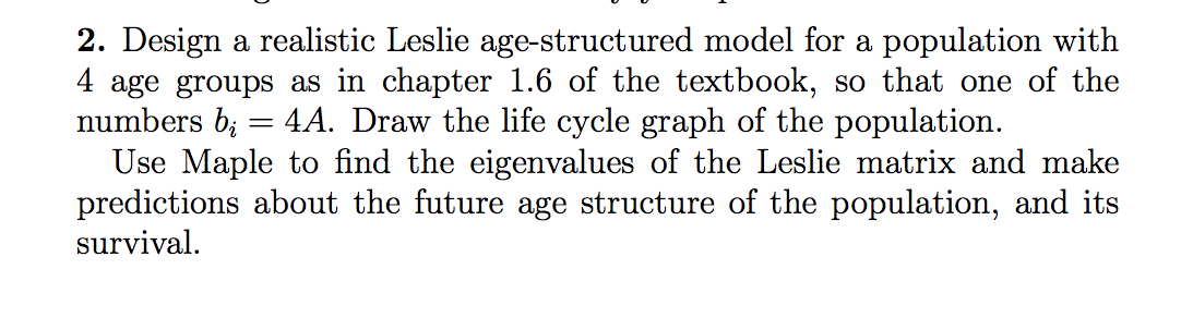 2. Design a realistic Leslie age-structured model for | Chegg.com