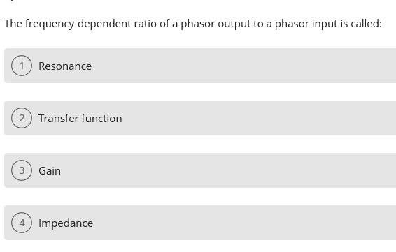 Solved The frequency-dependent ratio of a phasor output to a | Chegg.com