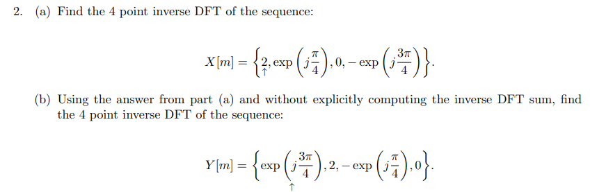 Solved 2. (a) Find the 4 point inverse DFT of the sequence: | Chegg.com