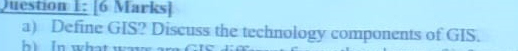 Solved a) Define GIS? Discuss the technology components of | Chegg.com