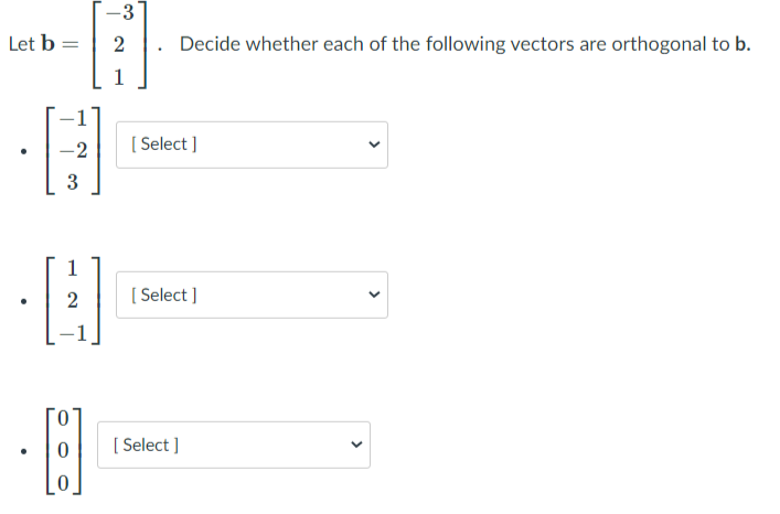 Solved For each one is it orthogonal or not orthogonal to b | Chegg.com