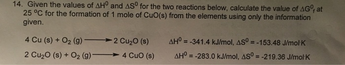 Solved Given the values of ΔΗο and ASO for the two reactions | Chegg.com