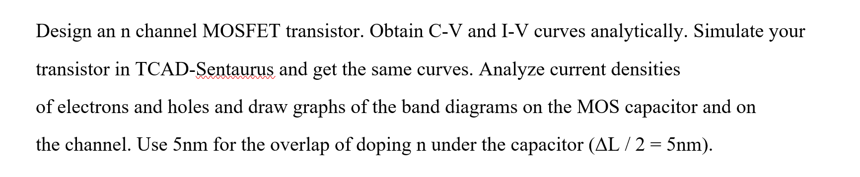 Solved Design an n channel MOSFET transistor. Obtain C-V and | Chegg.com