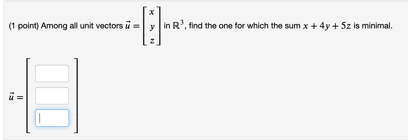 Solved (1 point) Among all unit vectors u=⎣⎡xyz⎦⎤ in R3, | Chegg.com