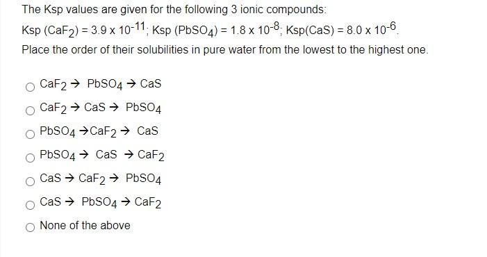 Solved The Ksp values are given for the following 3 ionic | Chegg.com