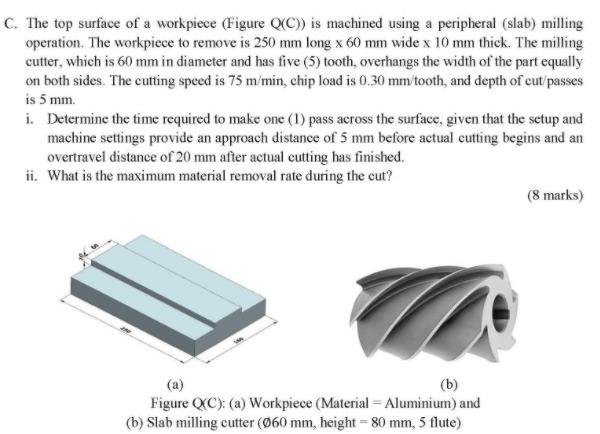 Solved C. The top surface of a workpiece (Figure Q(C)) is | Chegg.com