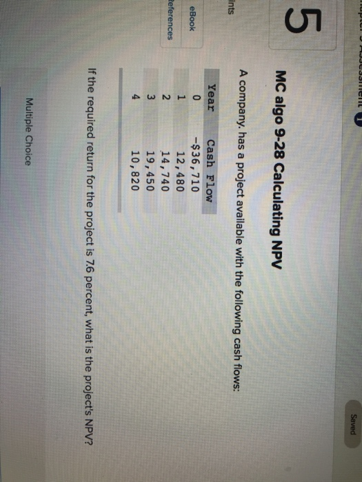 Solved 5 MC algo 9-28 Calculating NPV A company. has a | Chegg.com