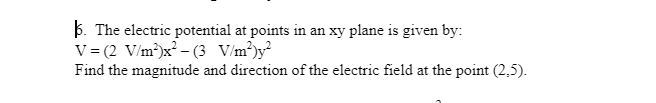 Solved 6. The electric potential at points in an xy plane is | Chegg.com