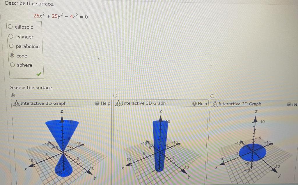 Solved Describe the surface. 25x2+25y2−4z2=0 ellipsoid | Chegg.com